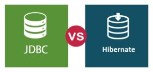 JDBC Vs Hibernate: Which One to Choose for Web Application Development?
