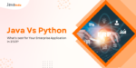 Java Vs Python: Which Is the Best Programming Language for Development?