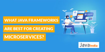 What Java Frameworks Are Best For Creating Microservices?