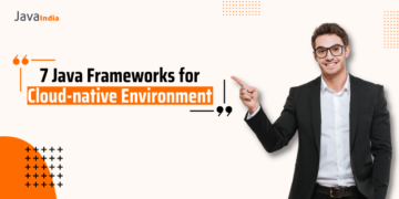 7 Java Frameworks For Cloud-Native Environment to Know in 2022