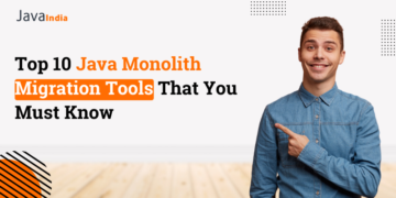 Top 10 Java Monolith Migration Tools That You Must Know