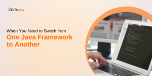A Guide to the Best Java Frameworks for Web Development