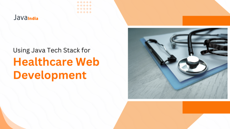 Using Java Tech Stack for Healthcare Web Development - Java Blog ...